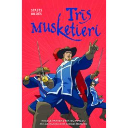 Trīs musketieri. Stāsts bildēs / komikss