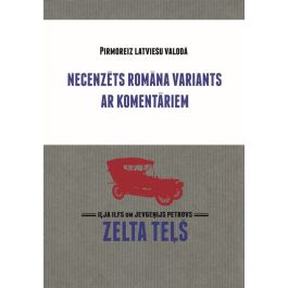 Zelta teļš. Necenzēts romāna variants ar komentāriem